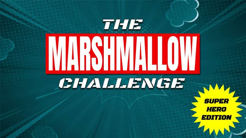 The Marshmallow Challenge_ Superhero Edition – EMC2 Learning