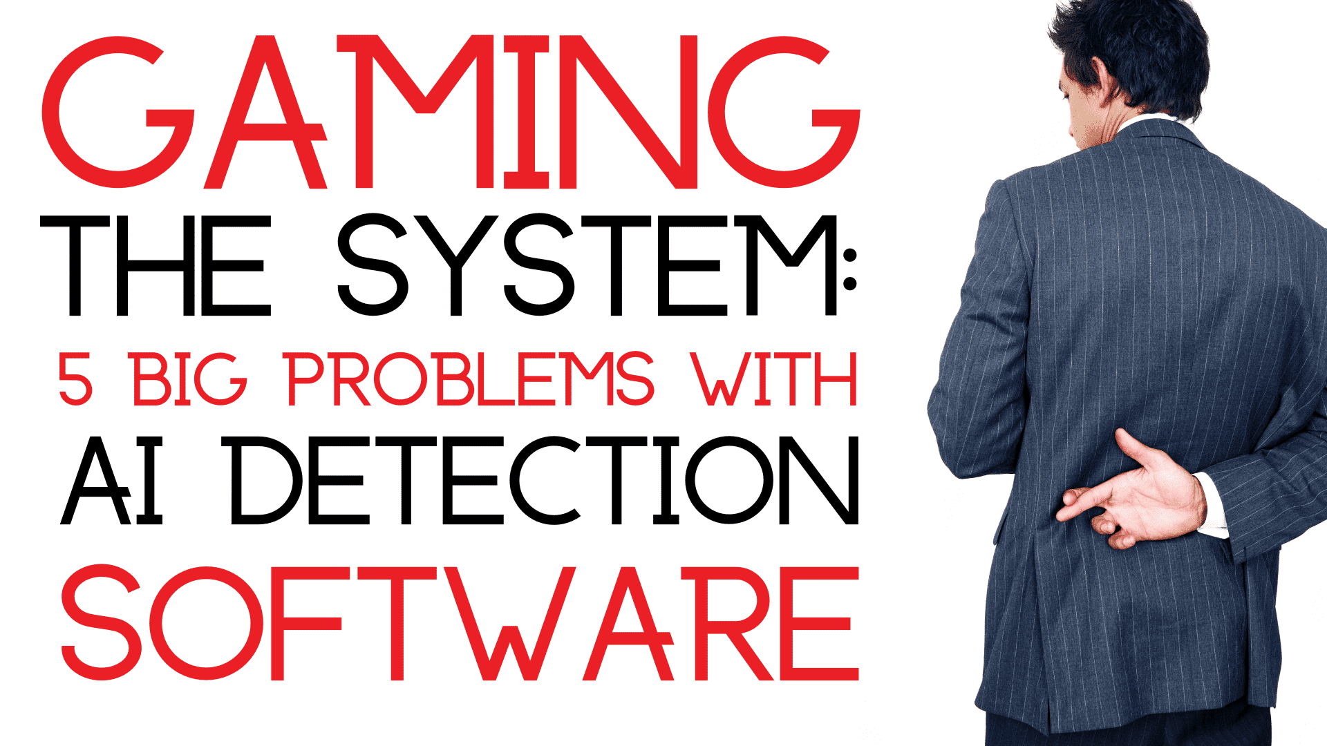 Gaming the System: 5 Big Problems with AI Detection Software – EMC2 ...